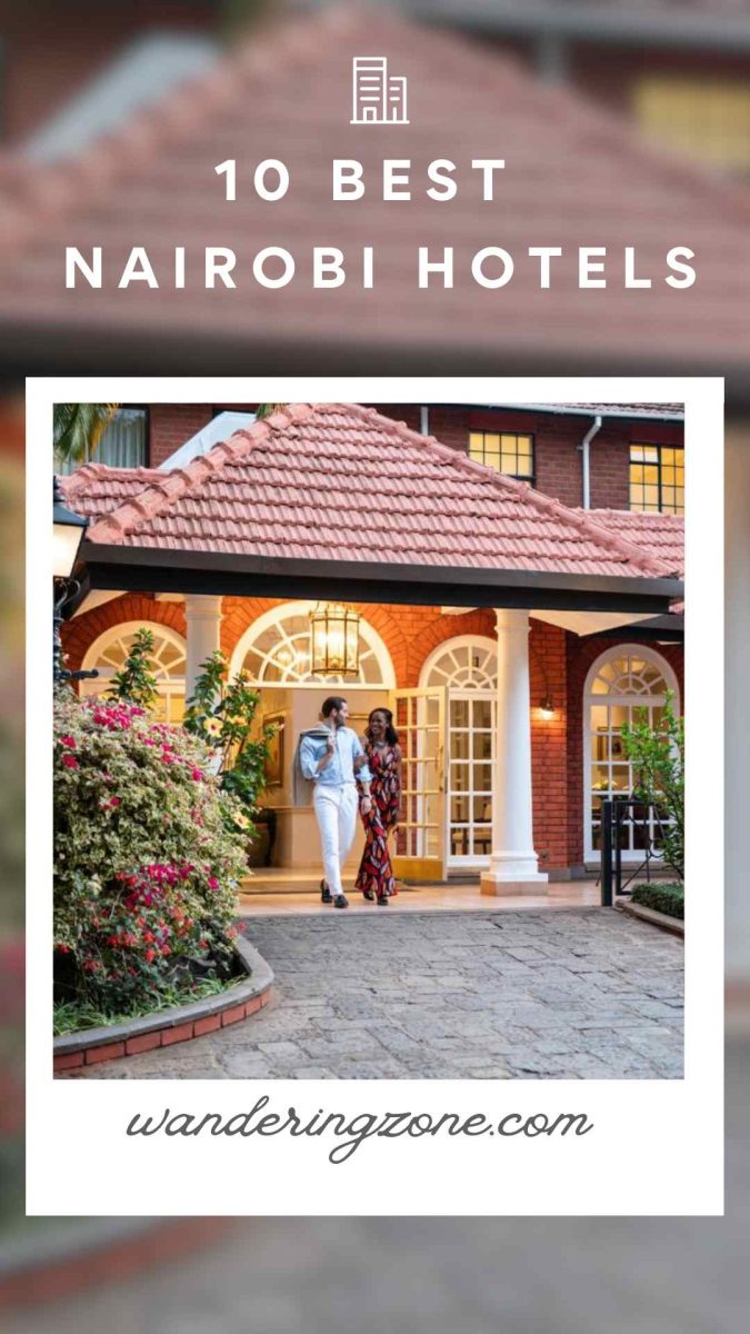 10 Best Nairobi Hotels - Great Hotels in Nairobi Kenya | WZ